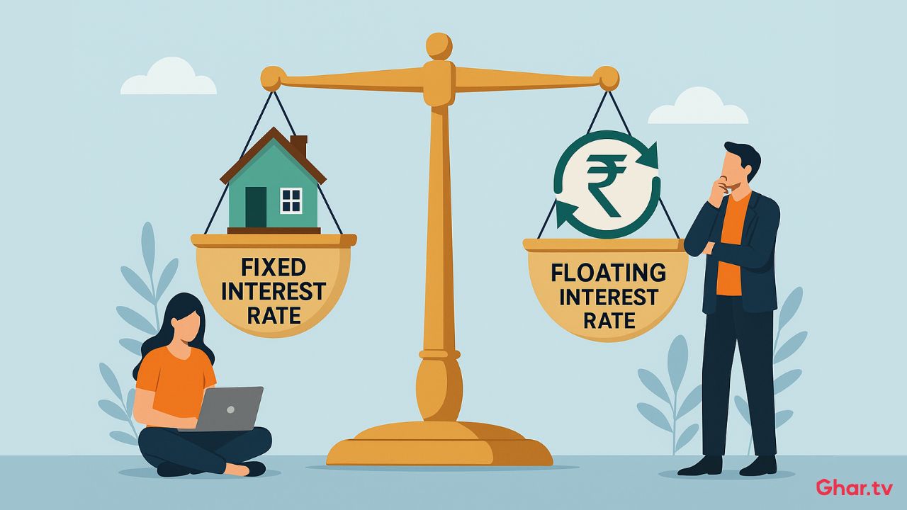 Home Loan Advice: Fixed vs Floating Interest Rates Explained Clearly